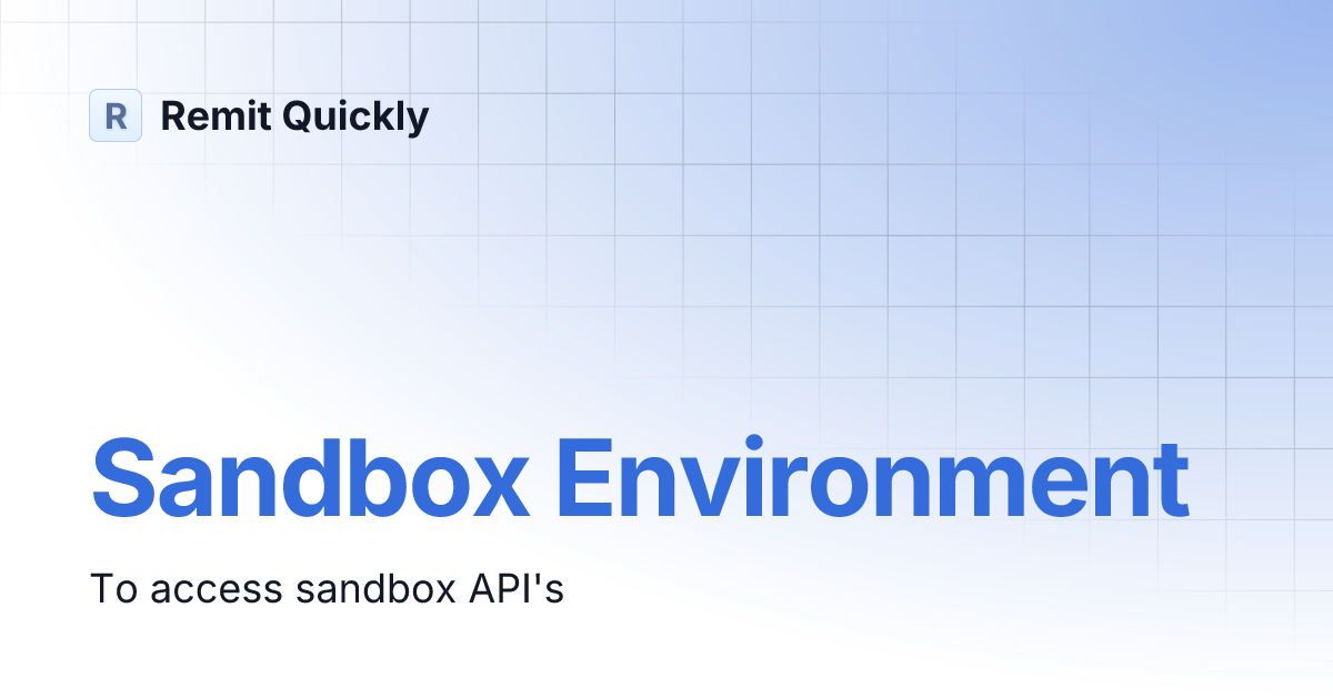 Sandbox Environment | Remit Quickly